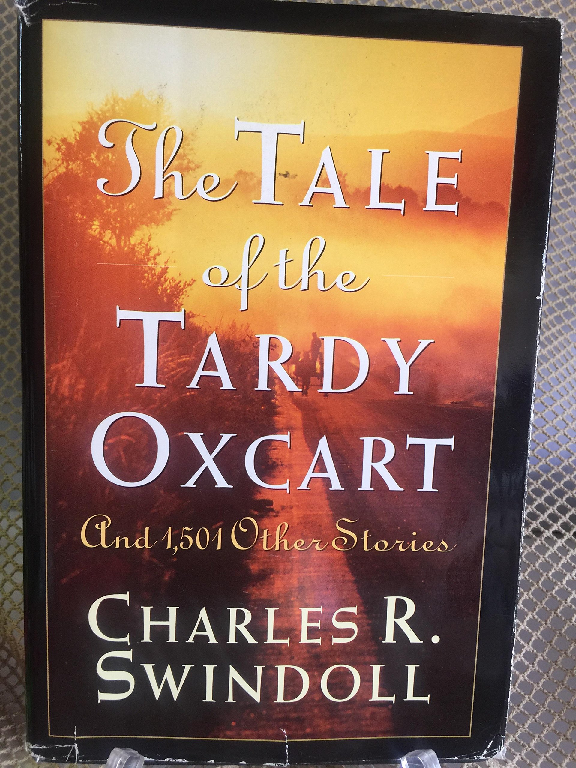 The Tale Of The Tardy Oxcart: Swindoll, Charles R.: 9780849913518 ...