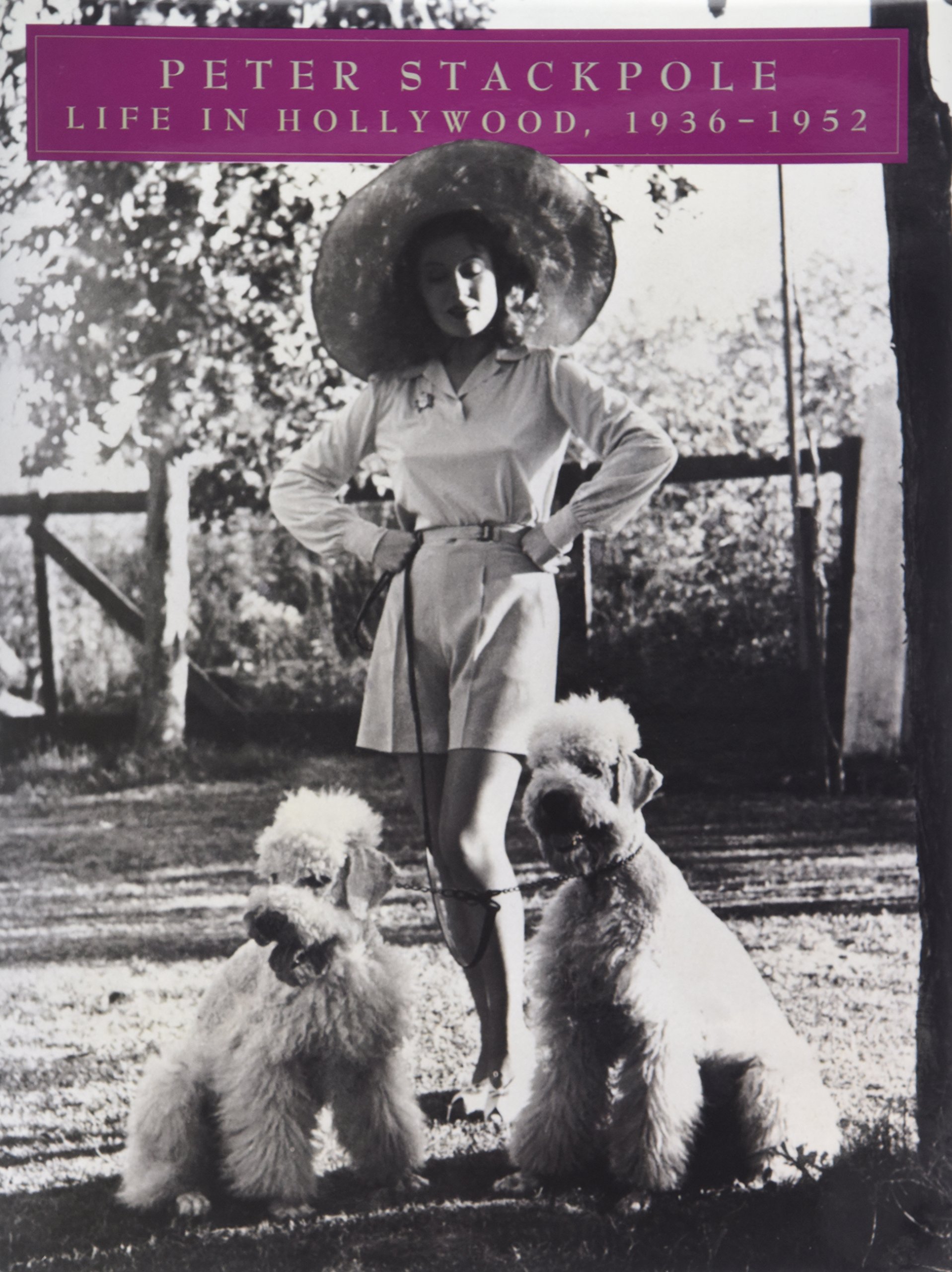 Peter Stackpole: Life in Hollywood, 1936-1952: Stackpole, Peter ...
