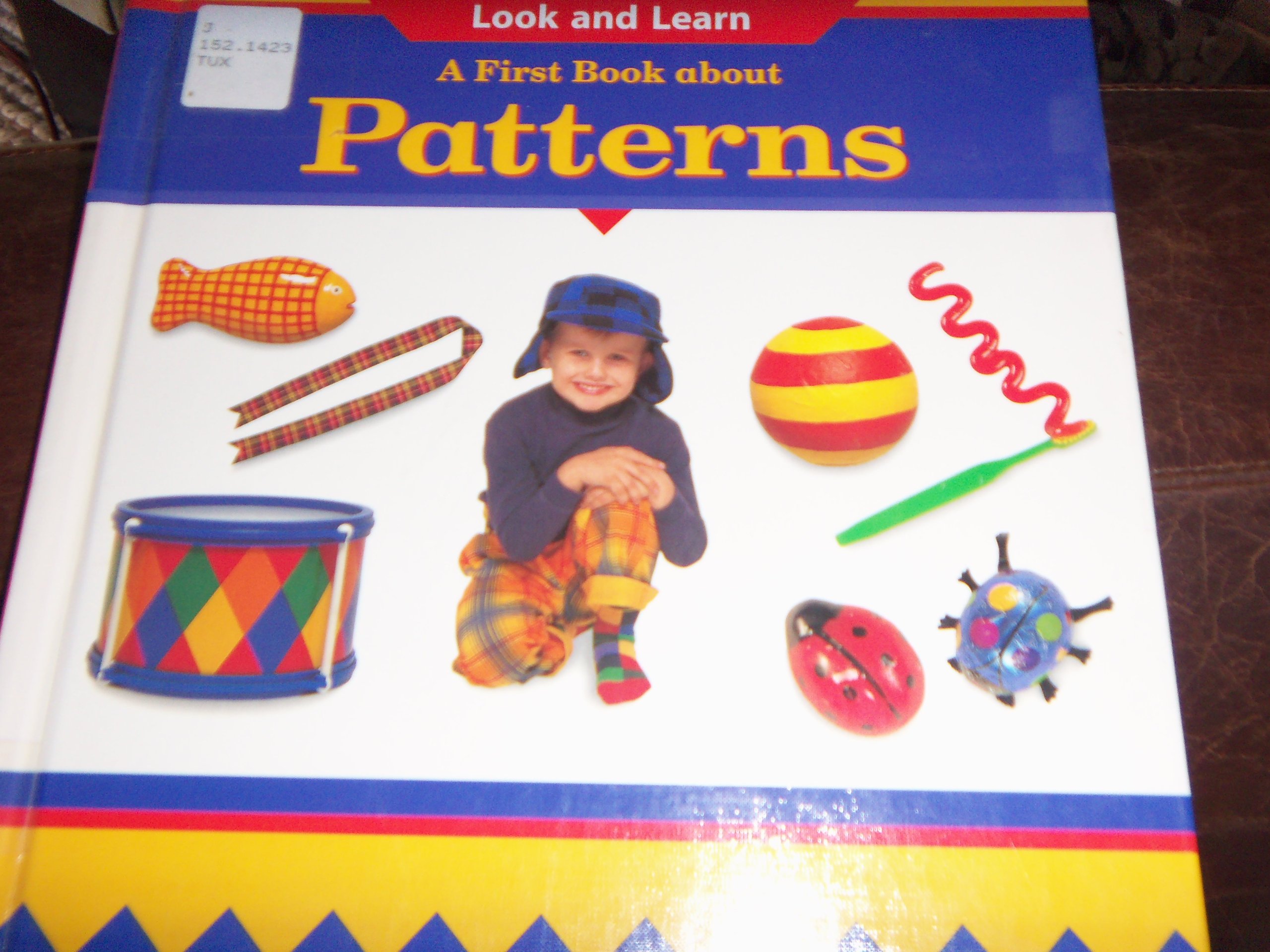 A First Book About Patterns (Look and Learn): Tuxworth, Nicola ...