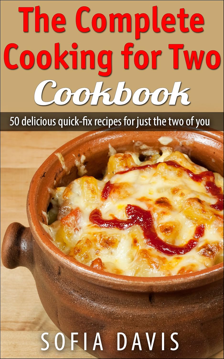 Amazon.com: The Complete Cooking For Two Cookbook: 50 Delicious Quick ...