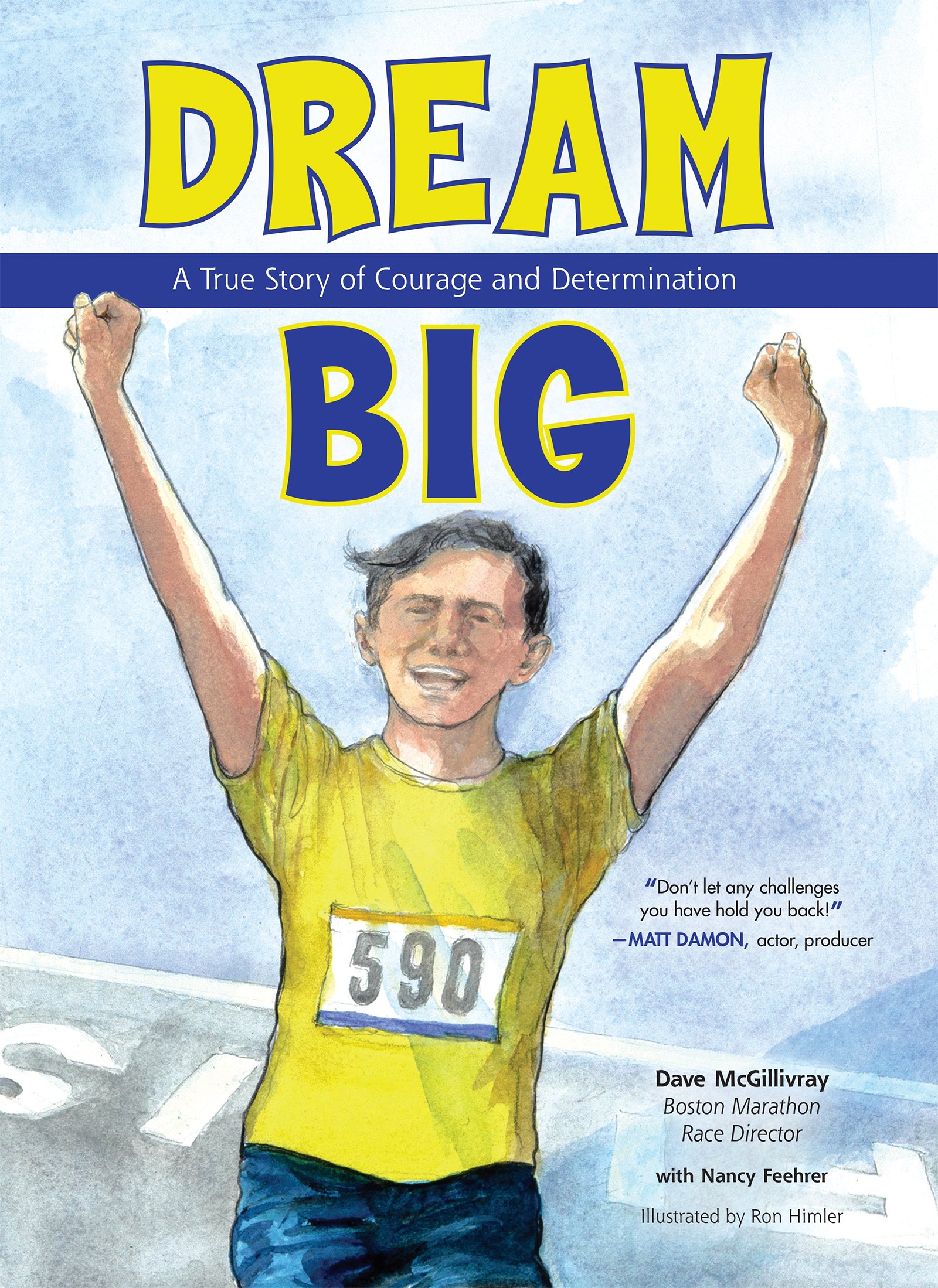 Dream Big: A True Story of Courage and Determination: McGillivray, Dave ...