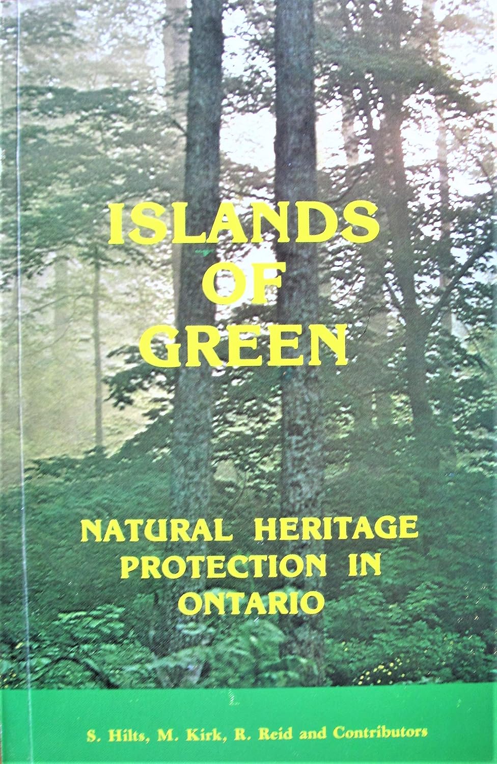 ISLANDS OF GREEN. Natural Heritage Protection in Ontario: HILTS, S et ...