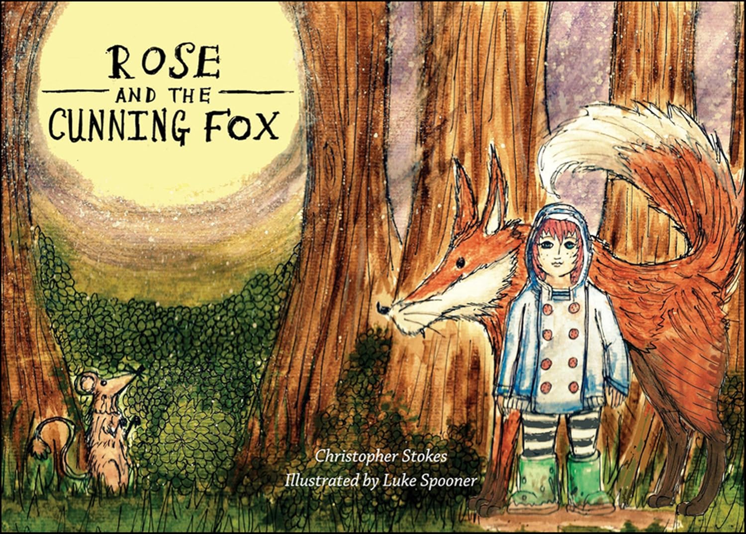Rose and the Cunning Fox: Christopher Stokes, Luke Spooner ...