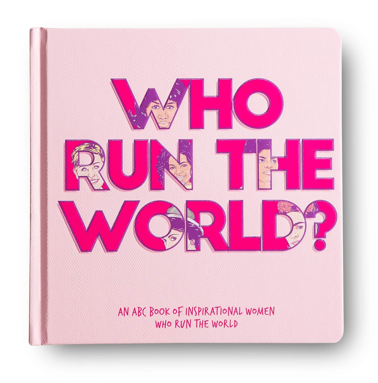 Who Run The World? - An ABC book of inspirational women who run the ...