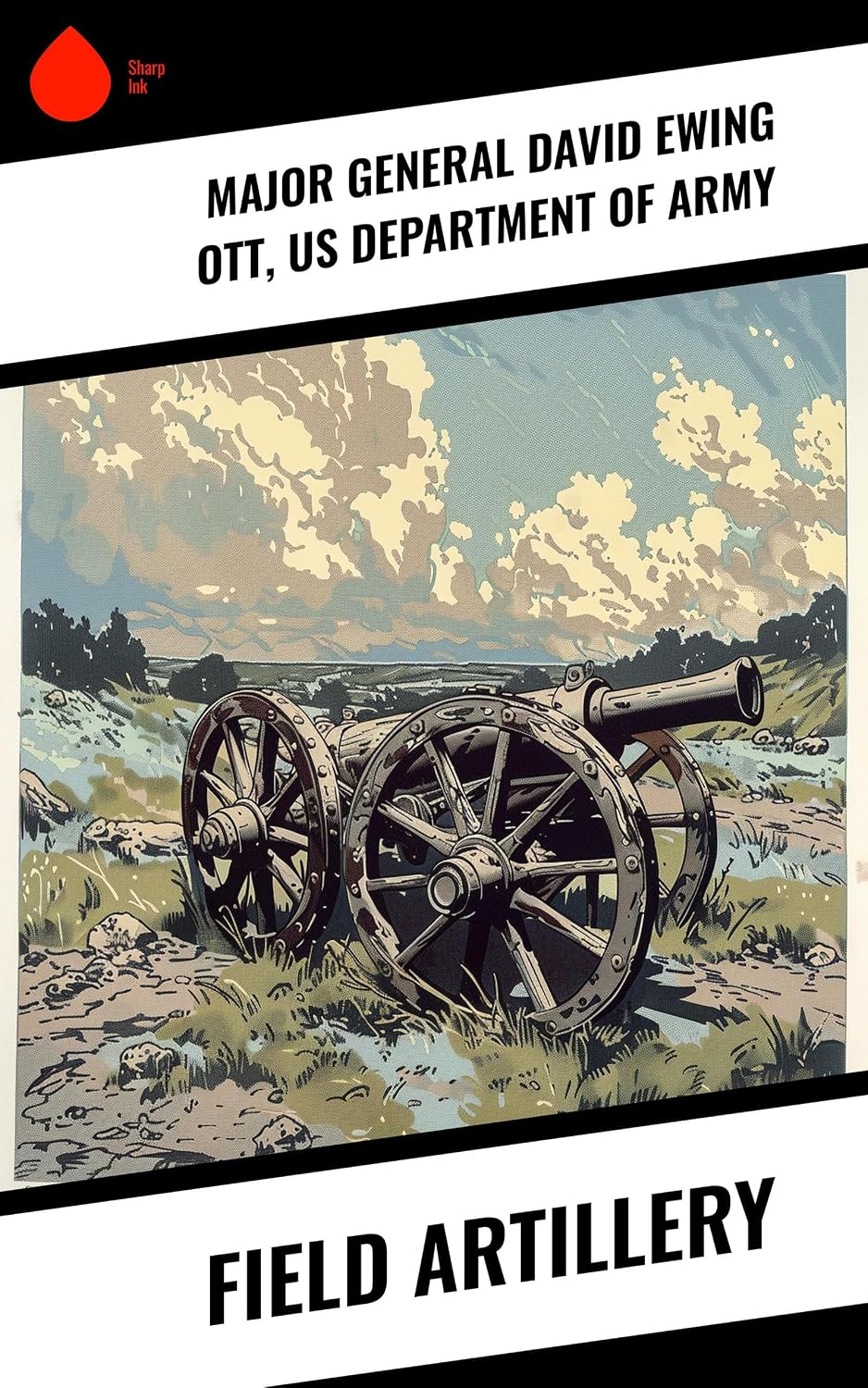 Amazon.com: Field Artillery eBook : Ott, Major General David Ewing ...