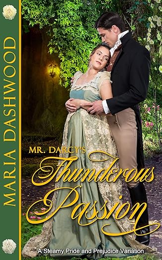 Mr. Darcy's Thunderous Passion: A Steamy Pride and Prejudice Variation (Seasons of A Steamy ...