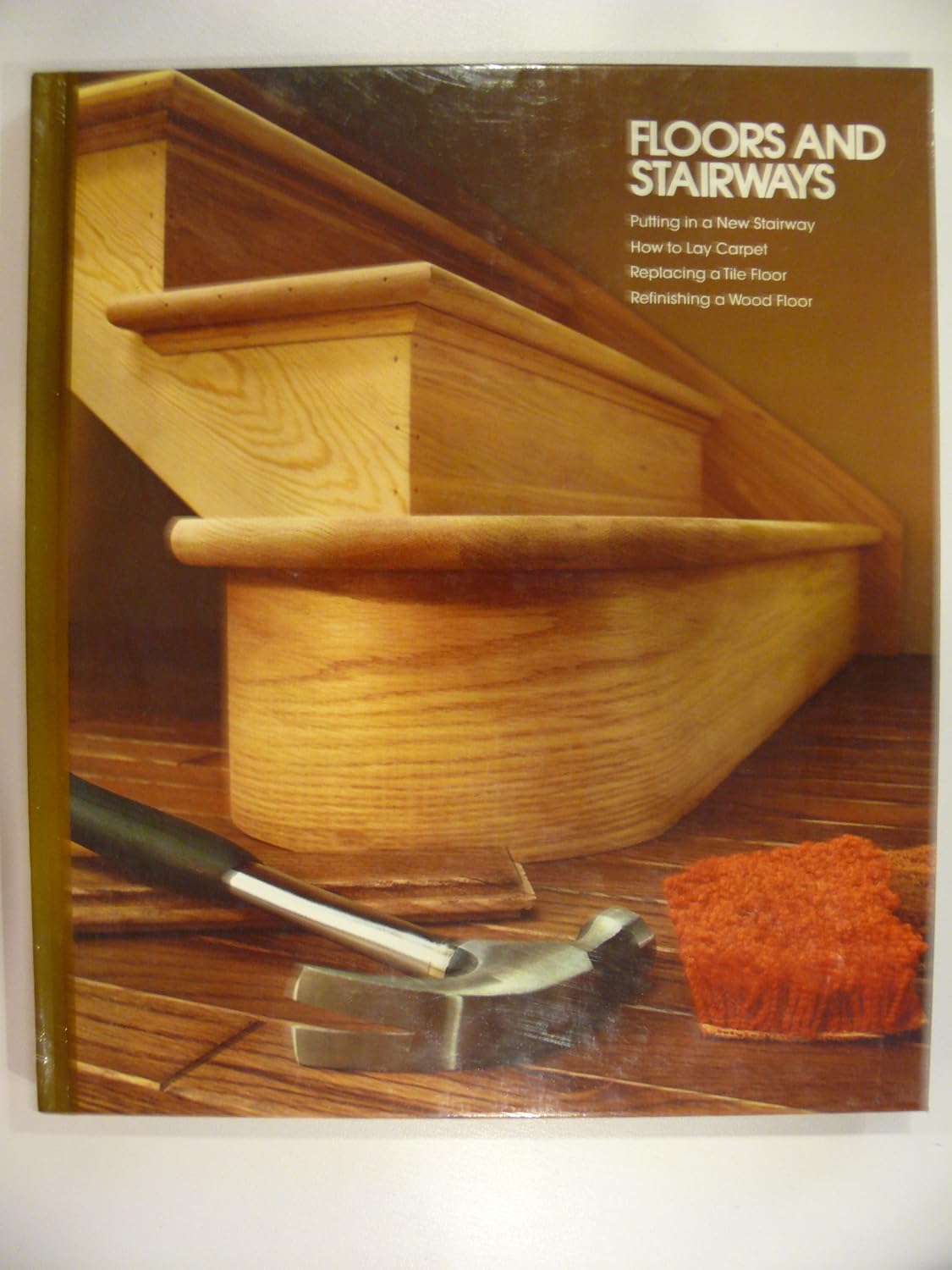 Floors And Stairways - Home Repair And Improvement: Editors of Time ...