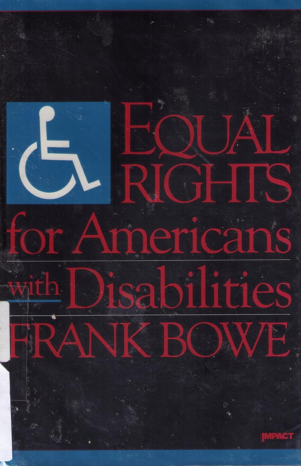 Equal Rights for Americans With Disabilities (Impact Books): Bowe ...