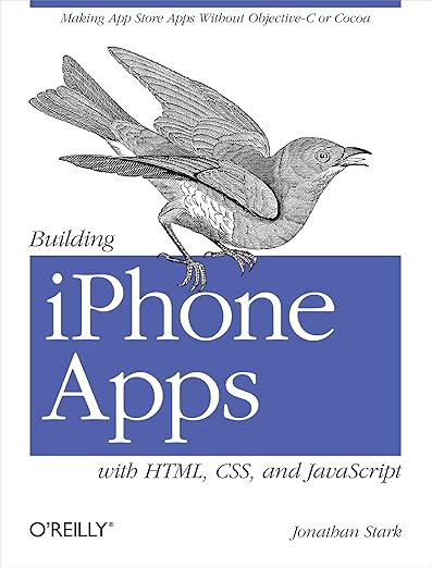 Building iPhone Apps with HTML, CSS, and JavaScript: Making App Store Apps Without Objective-C ...