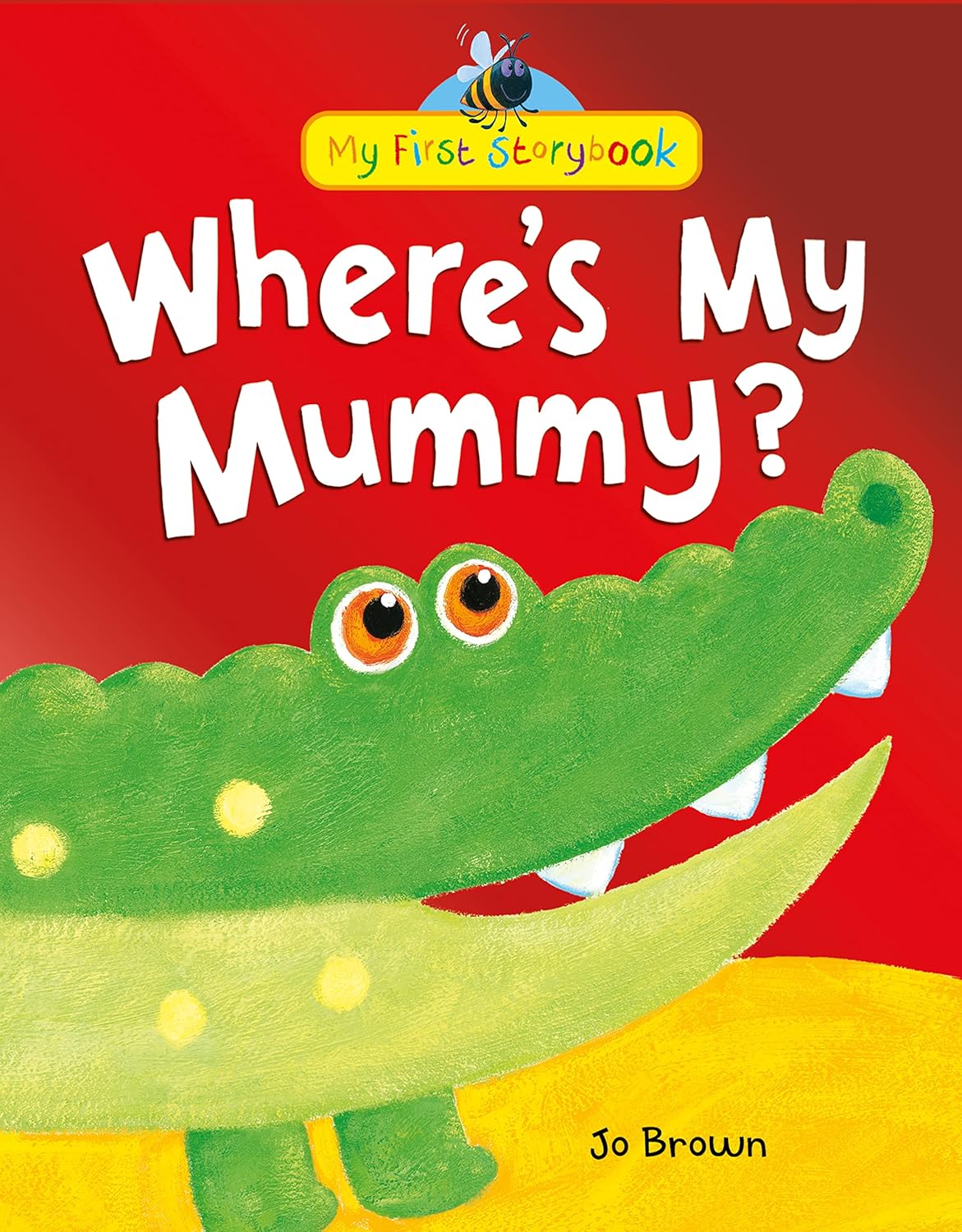 Where's My Mummy? (My First Storybook): 9781848957367: Amazon.com: Books