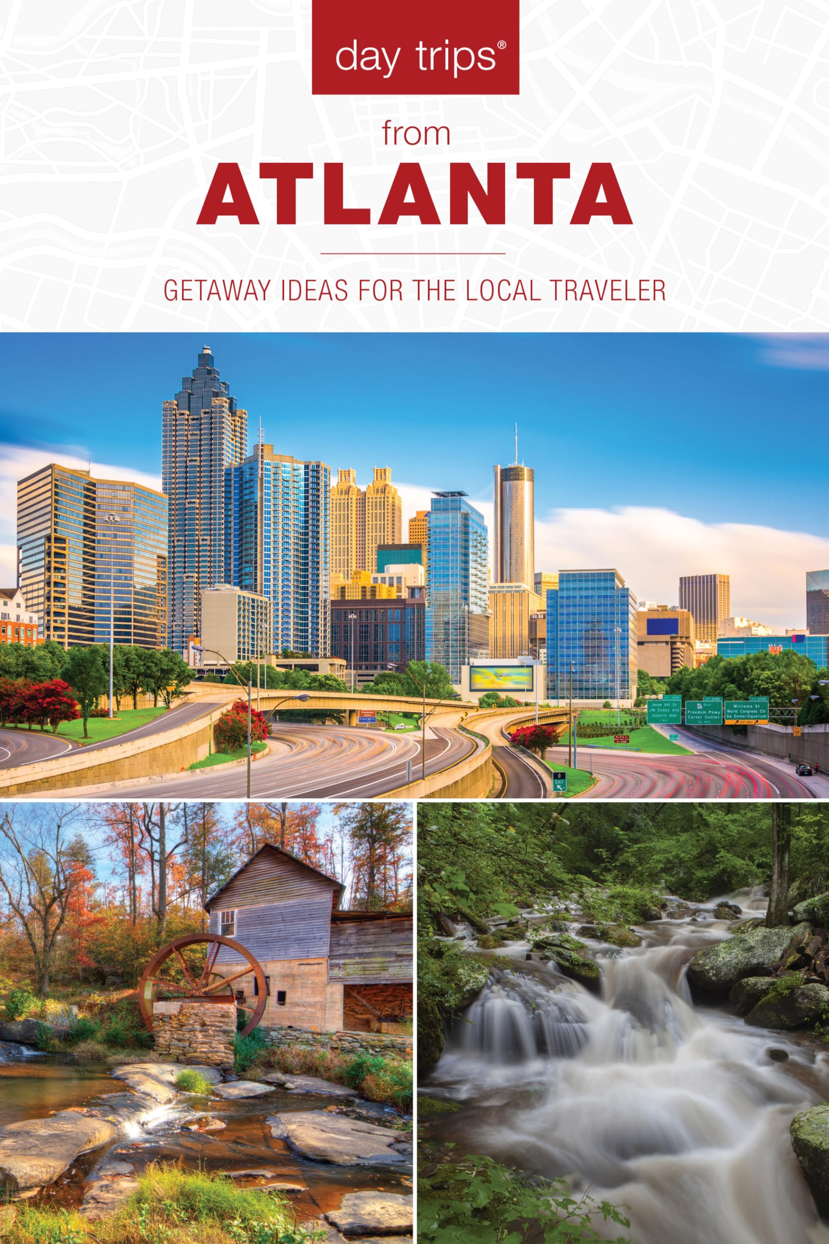 Day Trips® from Atlanta: Getaway Ideas for the Local Traveler (Day ...