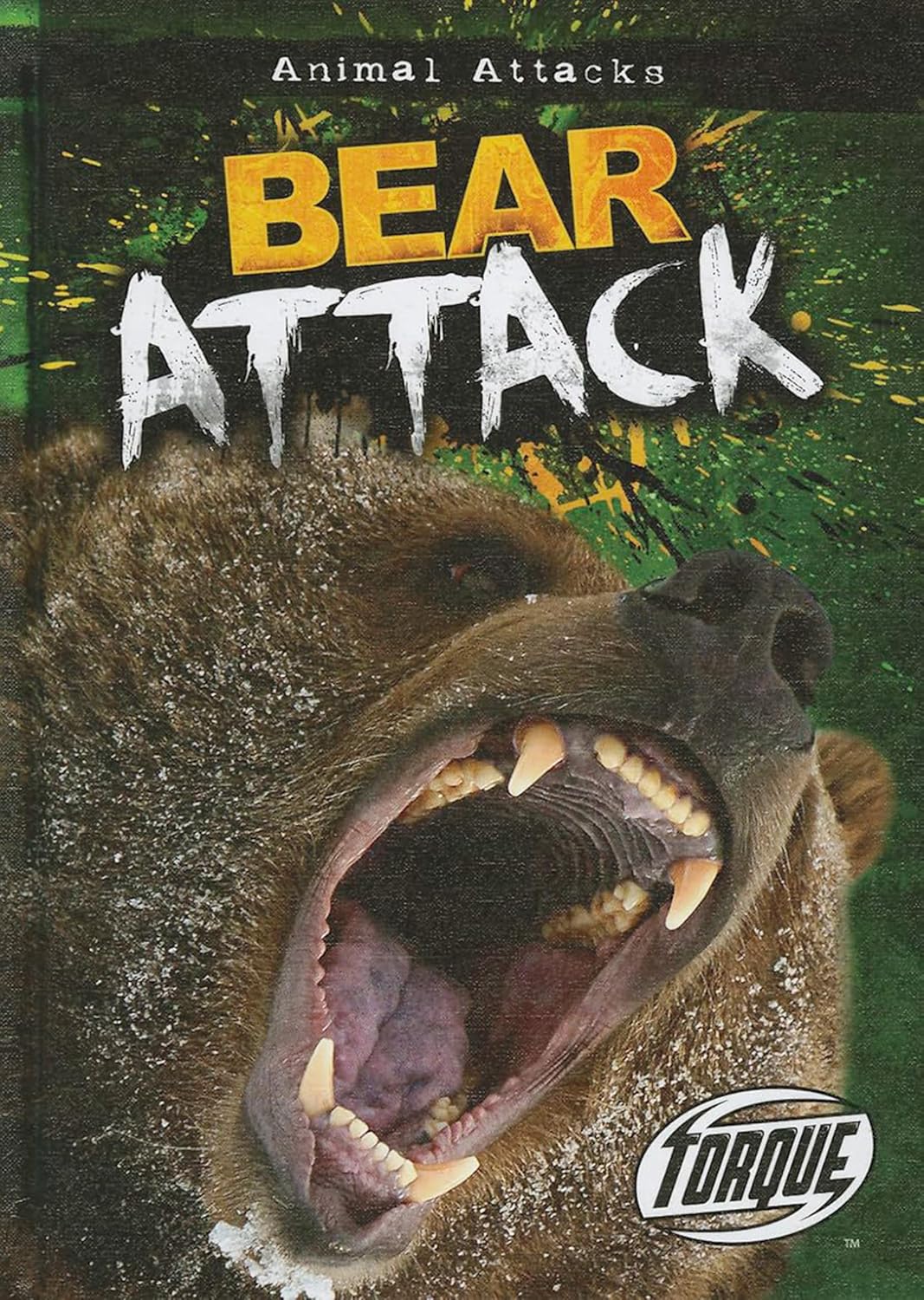 Bear Attack (Torque: Animal Attacks): Owings, Lisa: 9781600147869 ...