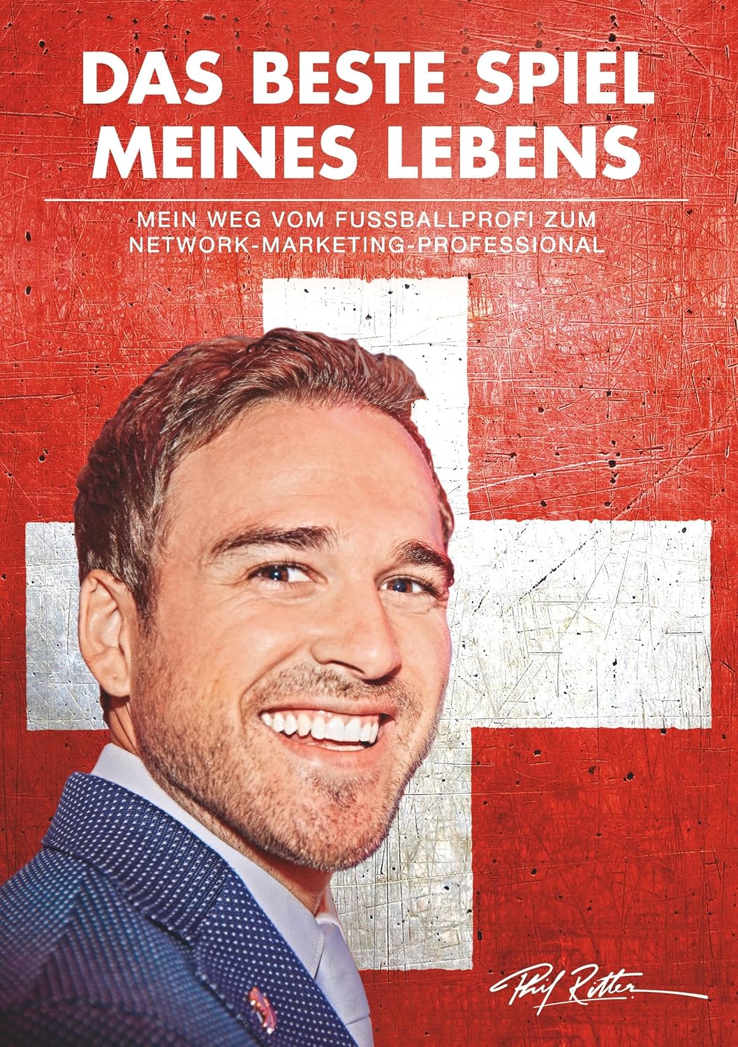 Das beste Spiel meines Lebens: Mein Weg vom Fussballprofi zum Network ...