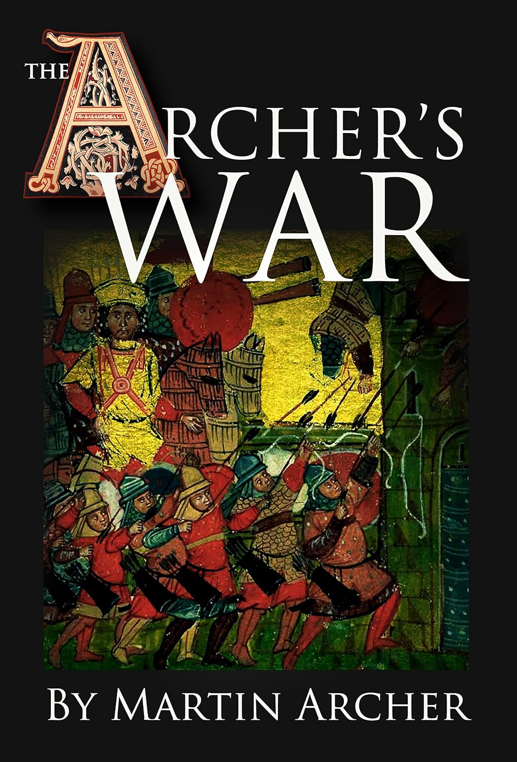 Amazon.com: The Archer's War: Exciting good read - adventure fiction ...