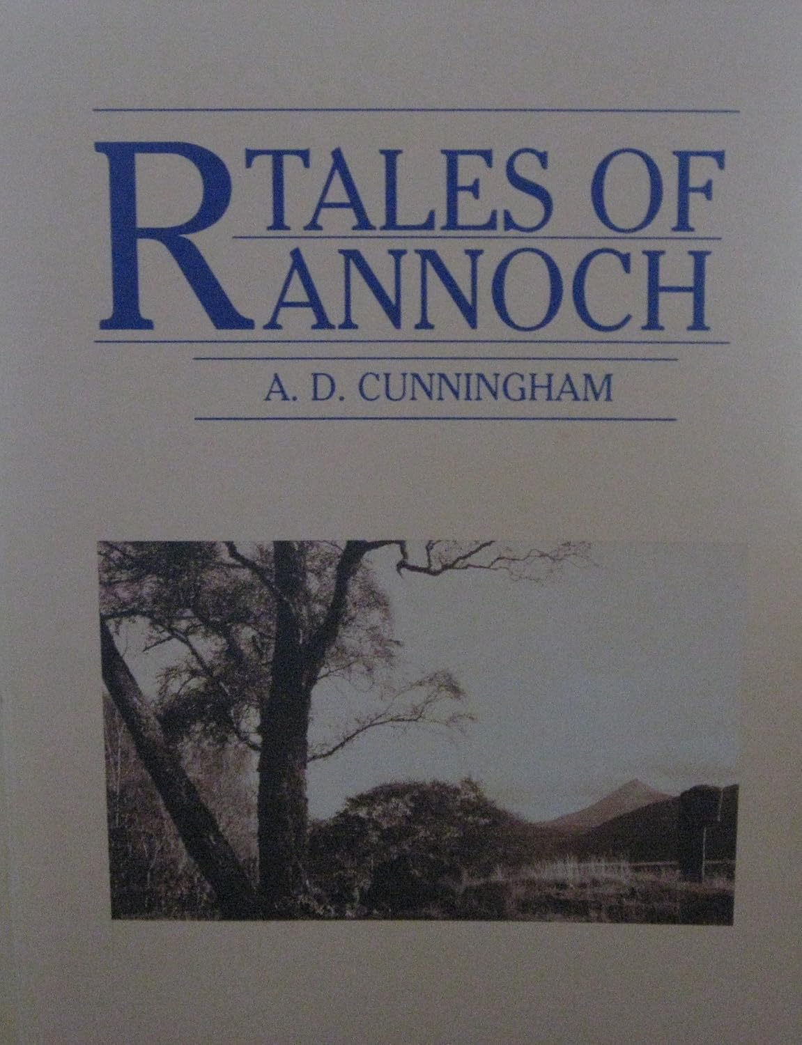 Tales of Rannoch: A. D Cunningham: 9780905452050: Amazon.com: Books