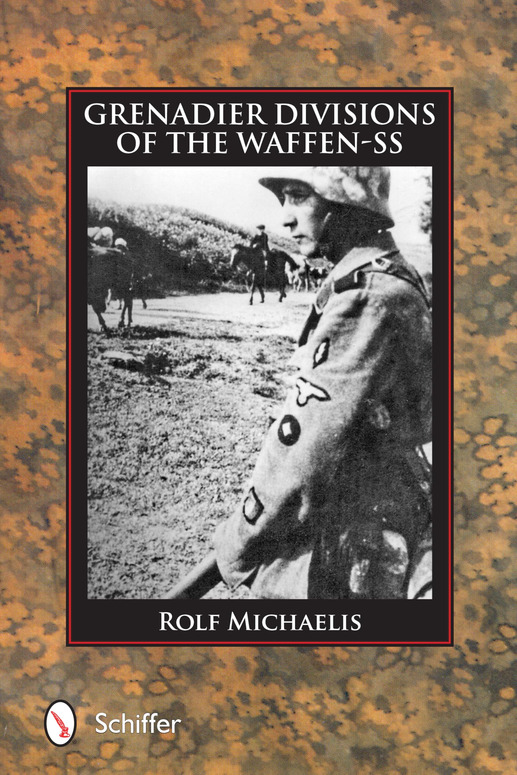 Grenadier Divisions of the Waffen-SS: Amazon.co.uk: Rolf Michaelis: 9780764348372: Books