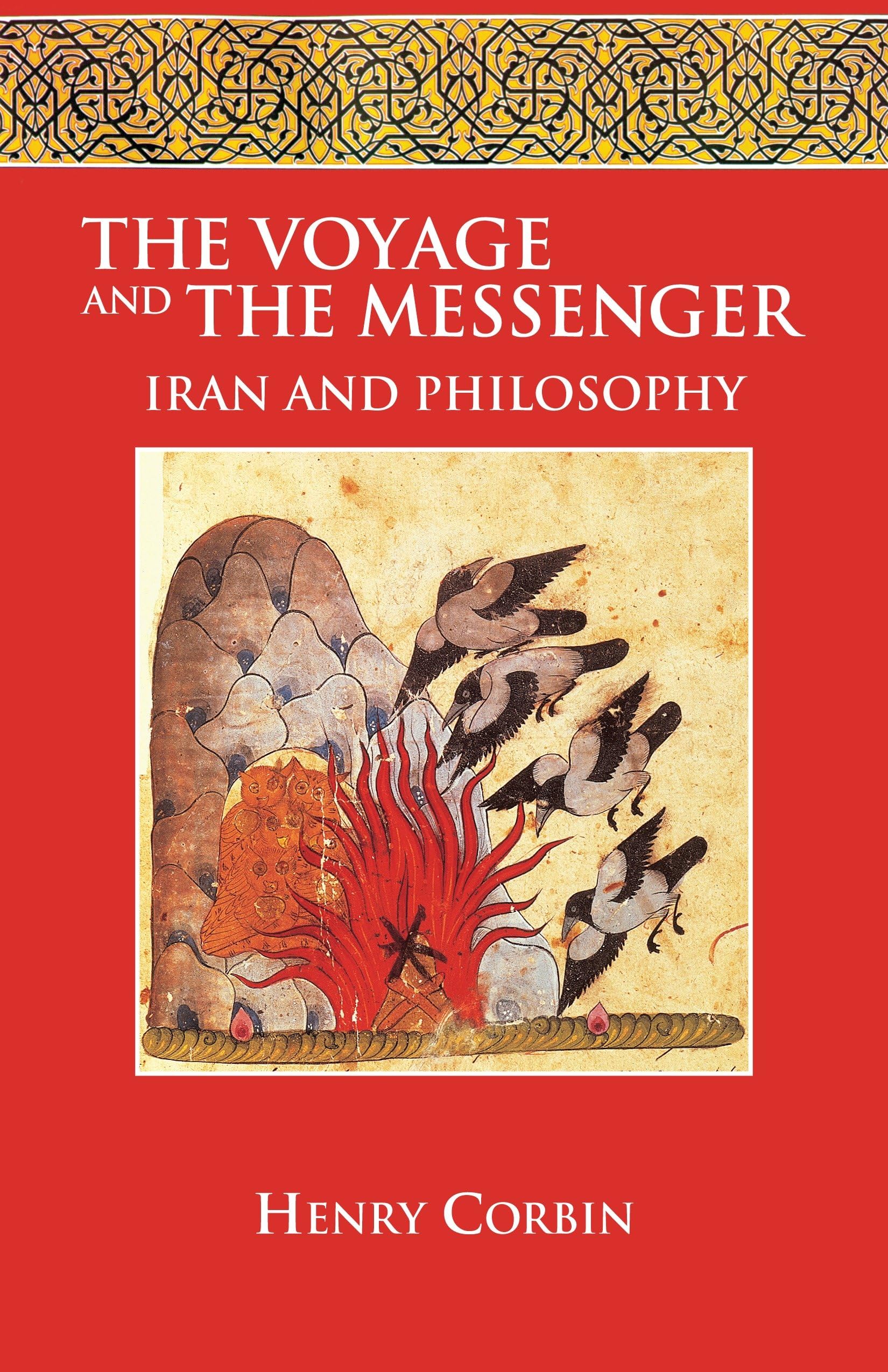 The Voyage and the Messenger: Iran and Philosophy: Corbin, Henry ...