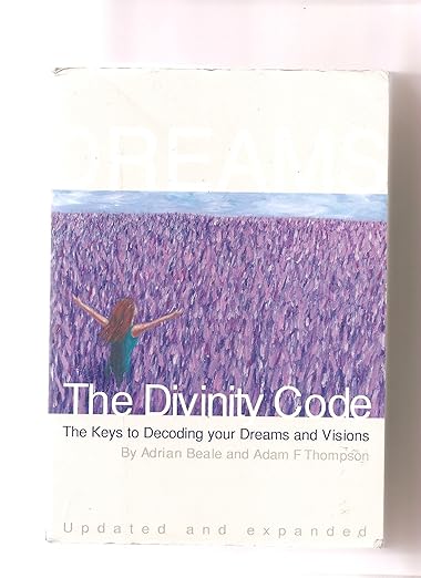 The Divinity Code: The Keys to Decoding Your Dreams and Visions ...