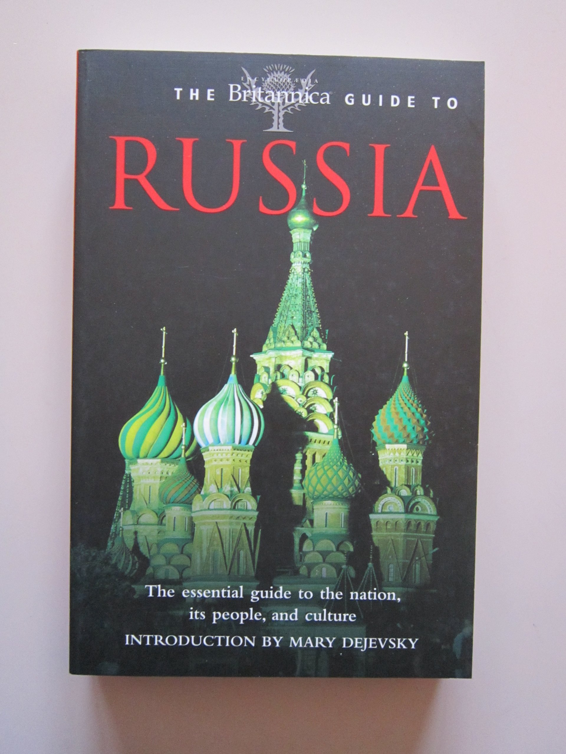 The Britannica Guide to Russia: Encyclopedia Britannica: 9780762436217 ...