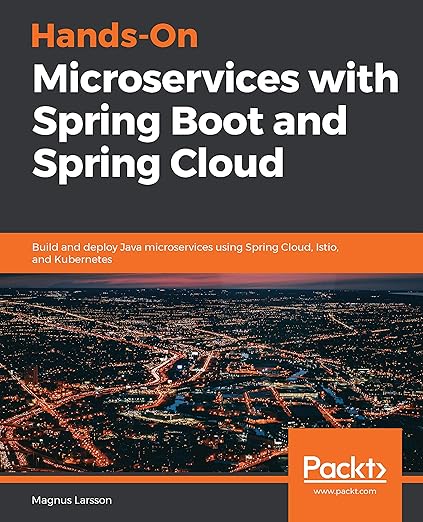 Hands On Microservices With Spring Boot And Spring Cloud Build And Deploy Java