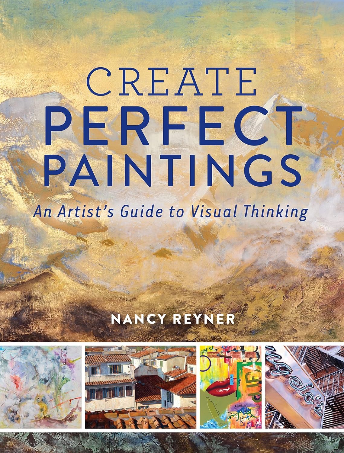 Create Perfect Paintings: An Artist's Guide to Visual Thinking eBook ...