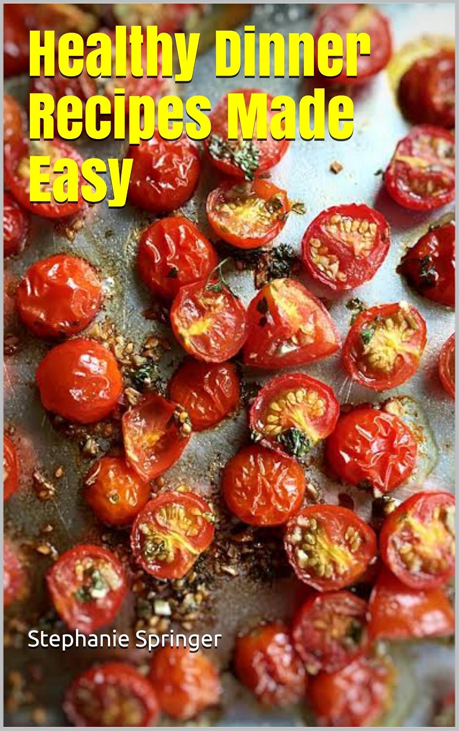 Healthy Dinner Recipes Made Easy - Kindle edition by Springer ...