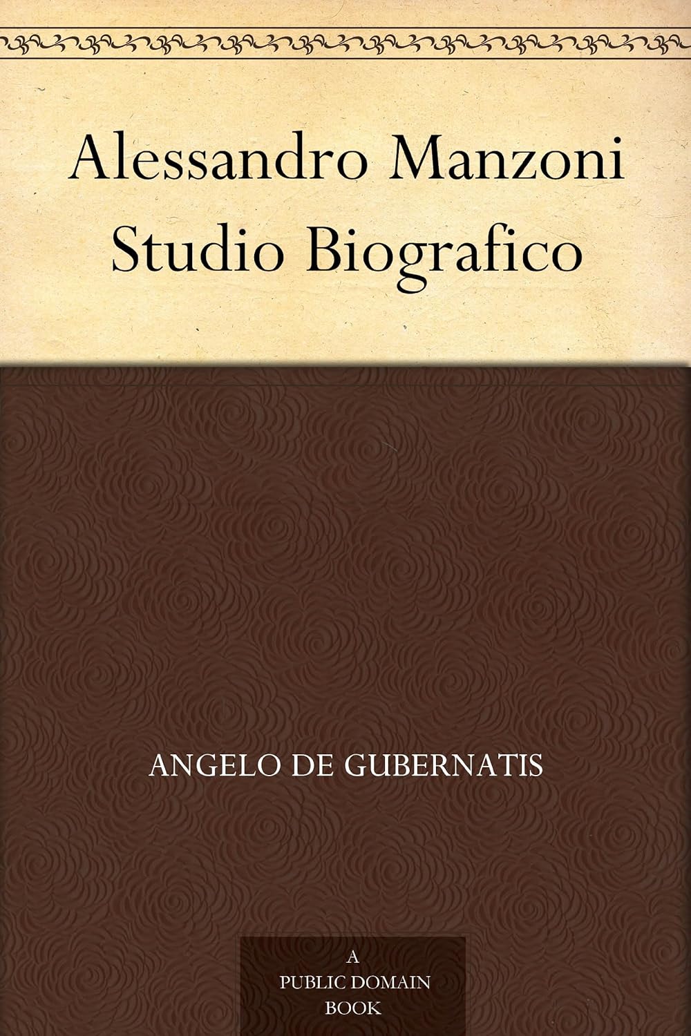 Alessandro Manzoni Studio Biografico eBook : de Gubernatis, Angelo ...