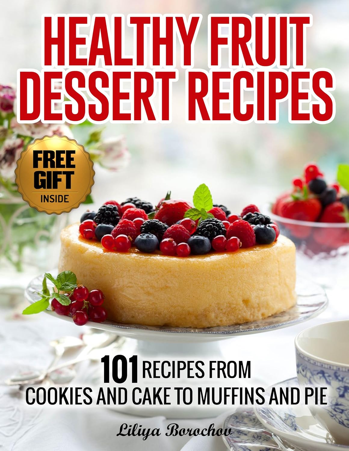 Amazon.com: Healthy Fruit Dessert Recipes: 101 Recipes from Cookies and ...