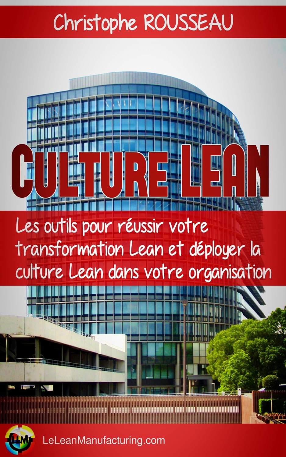Culture Lean: Les outils pour reussir votre transformation Lean et ...