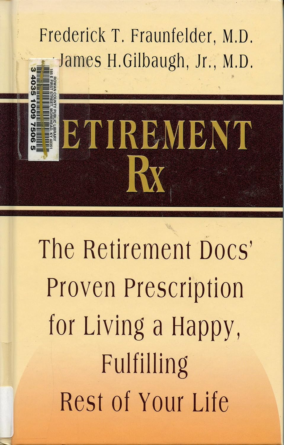 Retirement Rx: The Retirement Docs' Proven Prescription for Living a ...