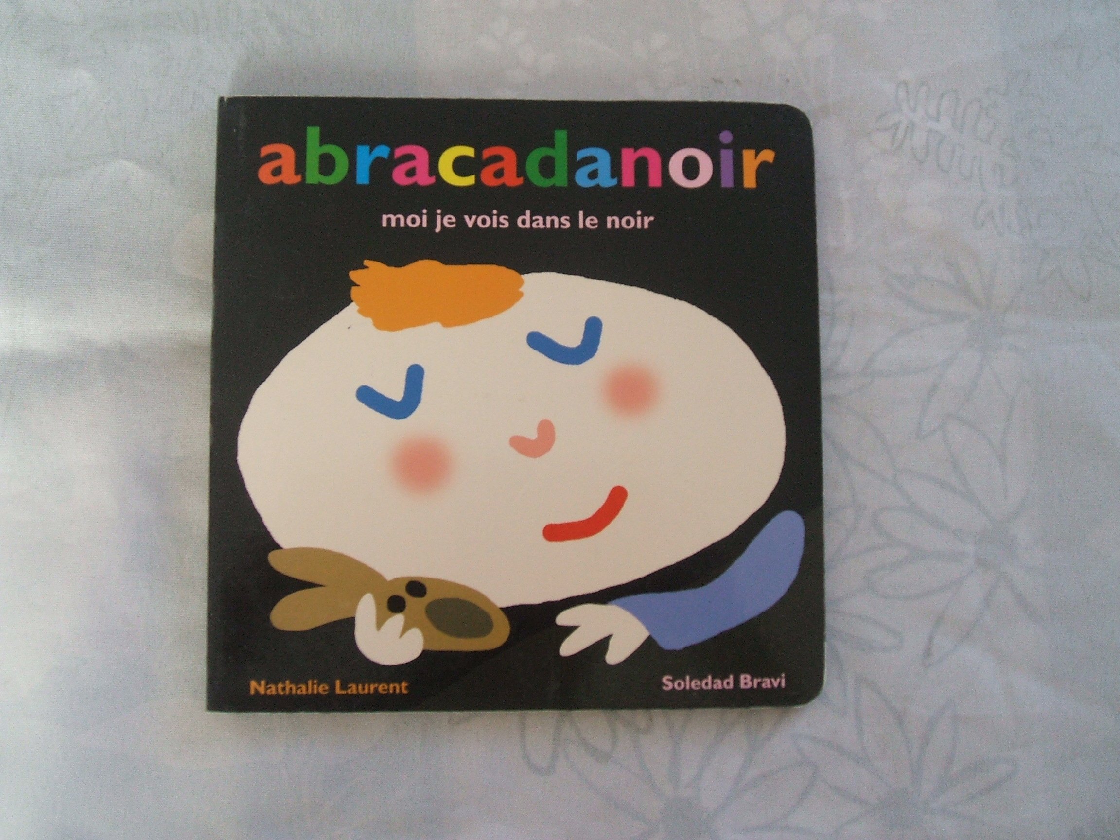 Abracadanoir: Moi je vois dans le noir : Bravi, Soledad, Laurent ...