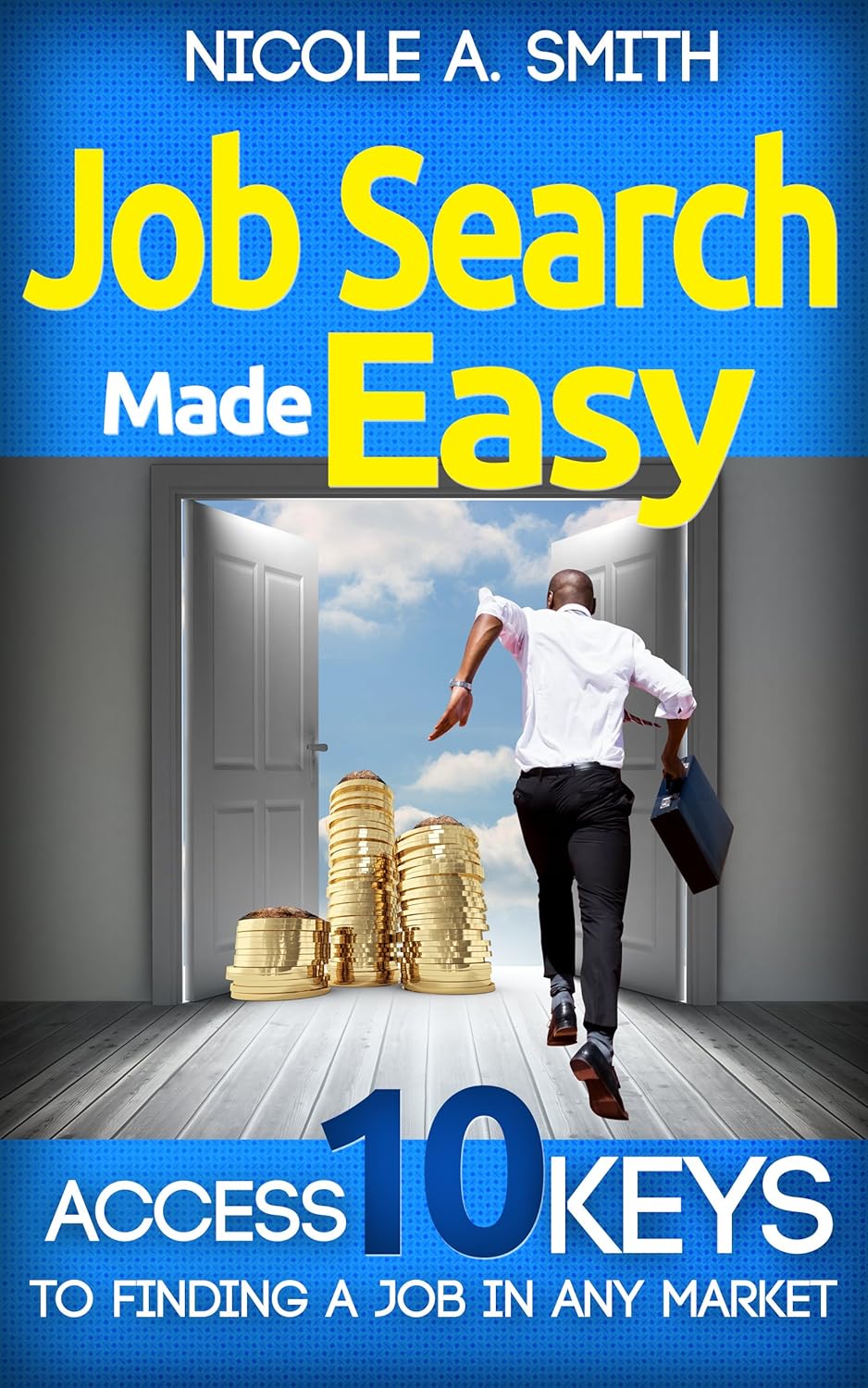Amazon.com: Job Search Made Easy: Access 10 Keys To Finding A Job In ...