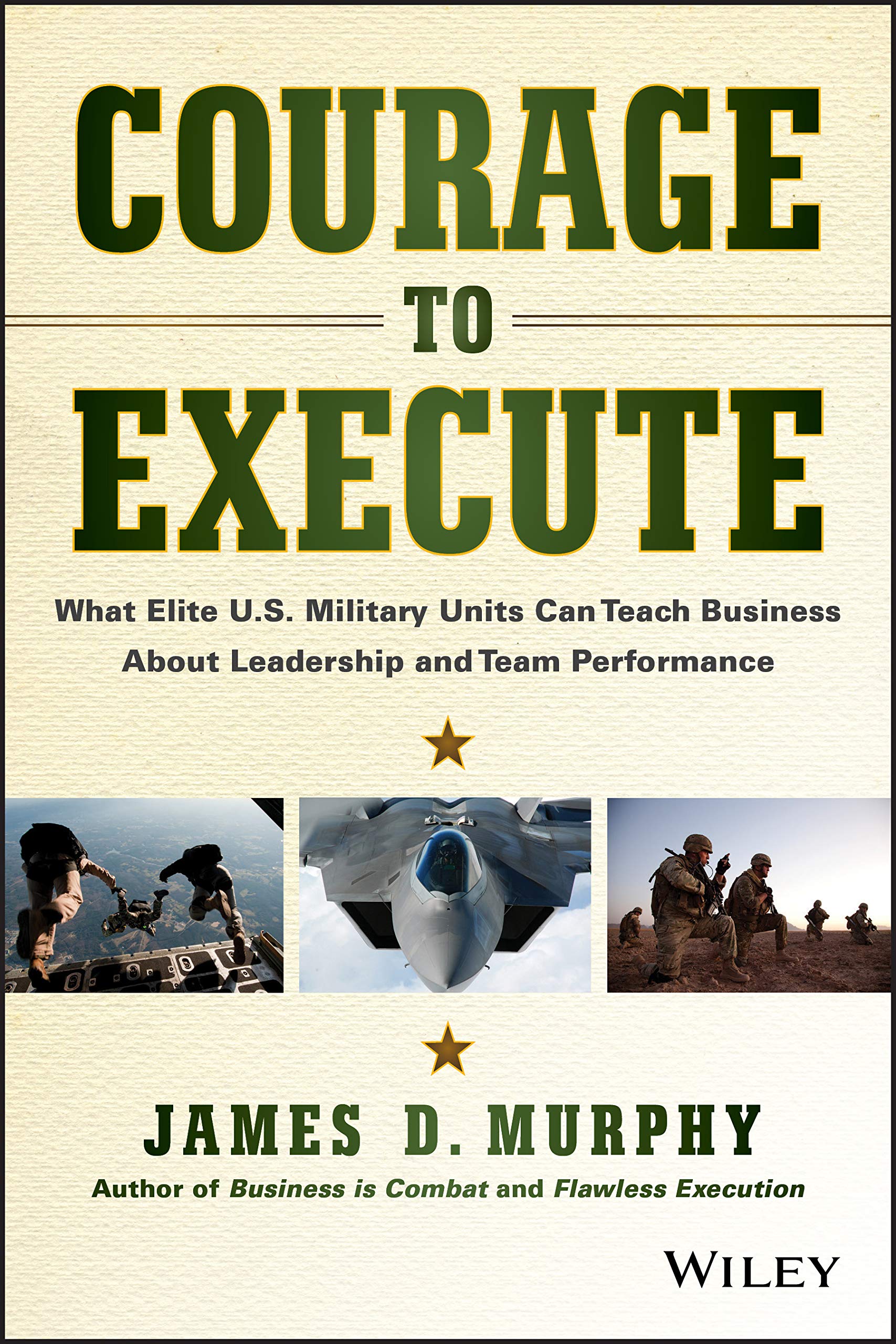 Courage to Execute: What Elite U.S. Military Units Can Teach Business ...