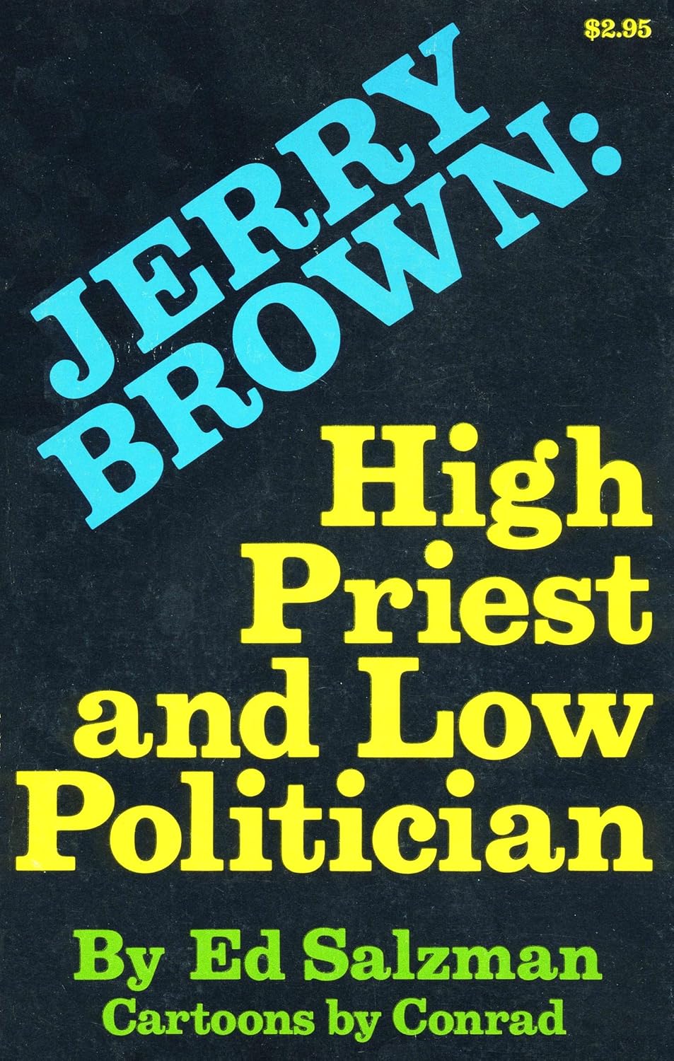 Jerry Brown: High Priest and Low Politician: Ed Salzman: 9789994011544 ...