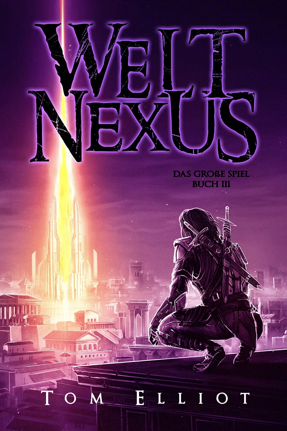 Welt Nexus, Buch 3: Ein Dark Fantasy Abenteuer (Das Große Spiel) eBook ...