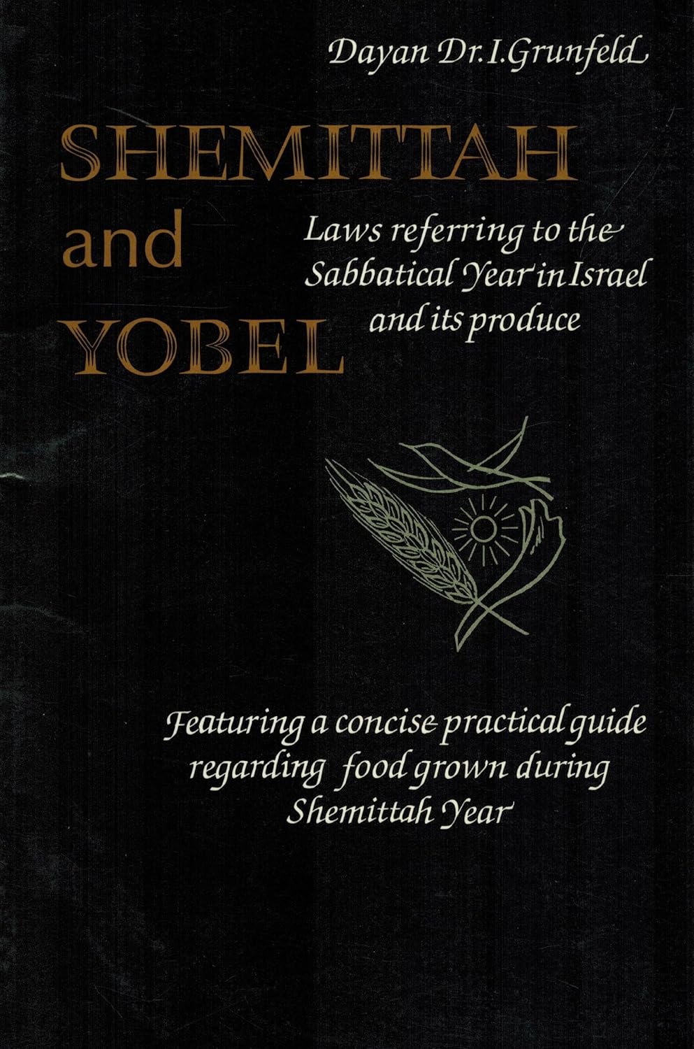 Shemittah & Yobel:Laws Refering to the Sabbatical Year in Israel and ...