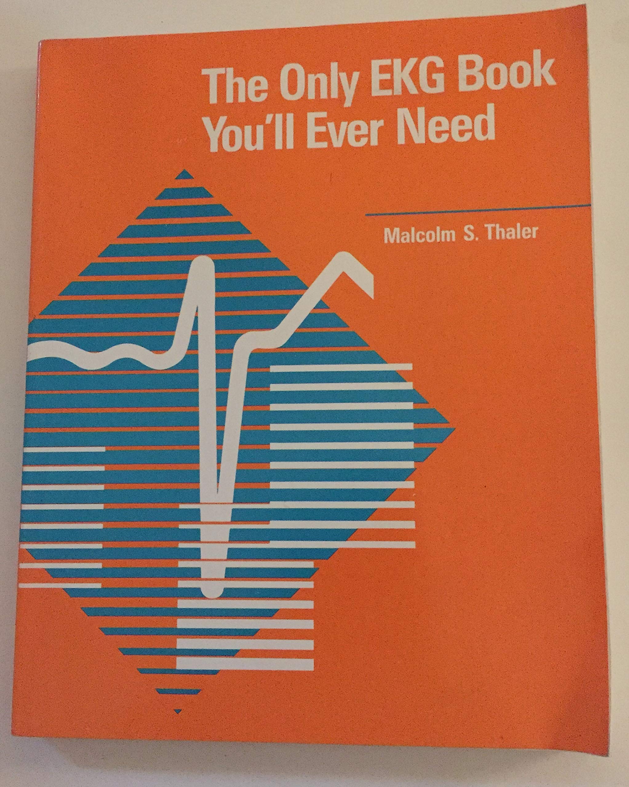 The Only Ekg Book You'll Ever Need: Thaler, Malcolm S.: 9780397507733 ...