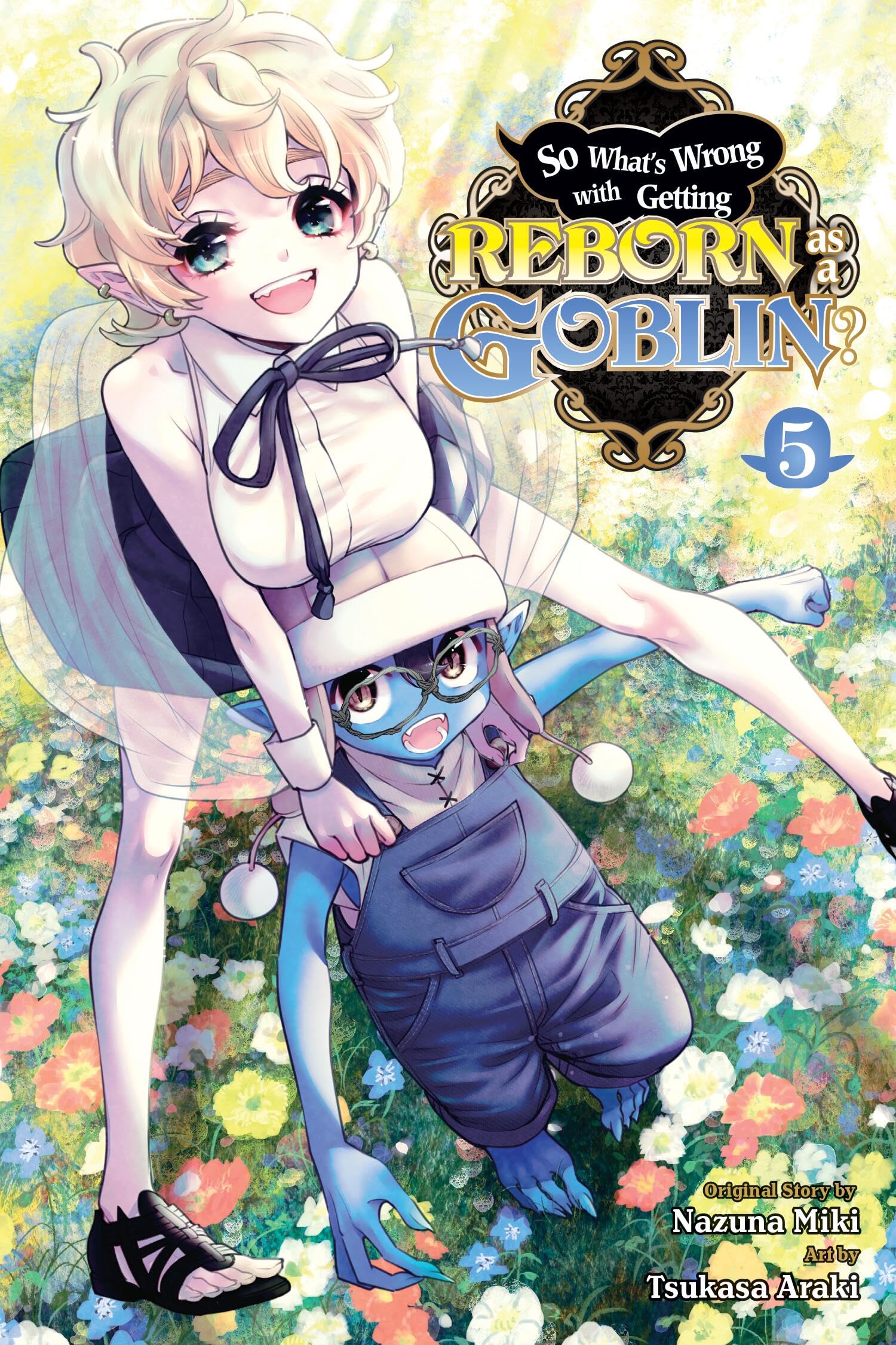 So What's Wrong with Getting Reborn as a Goblin?, Vol. 5 (So What's ...