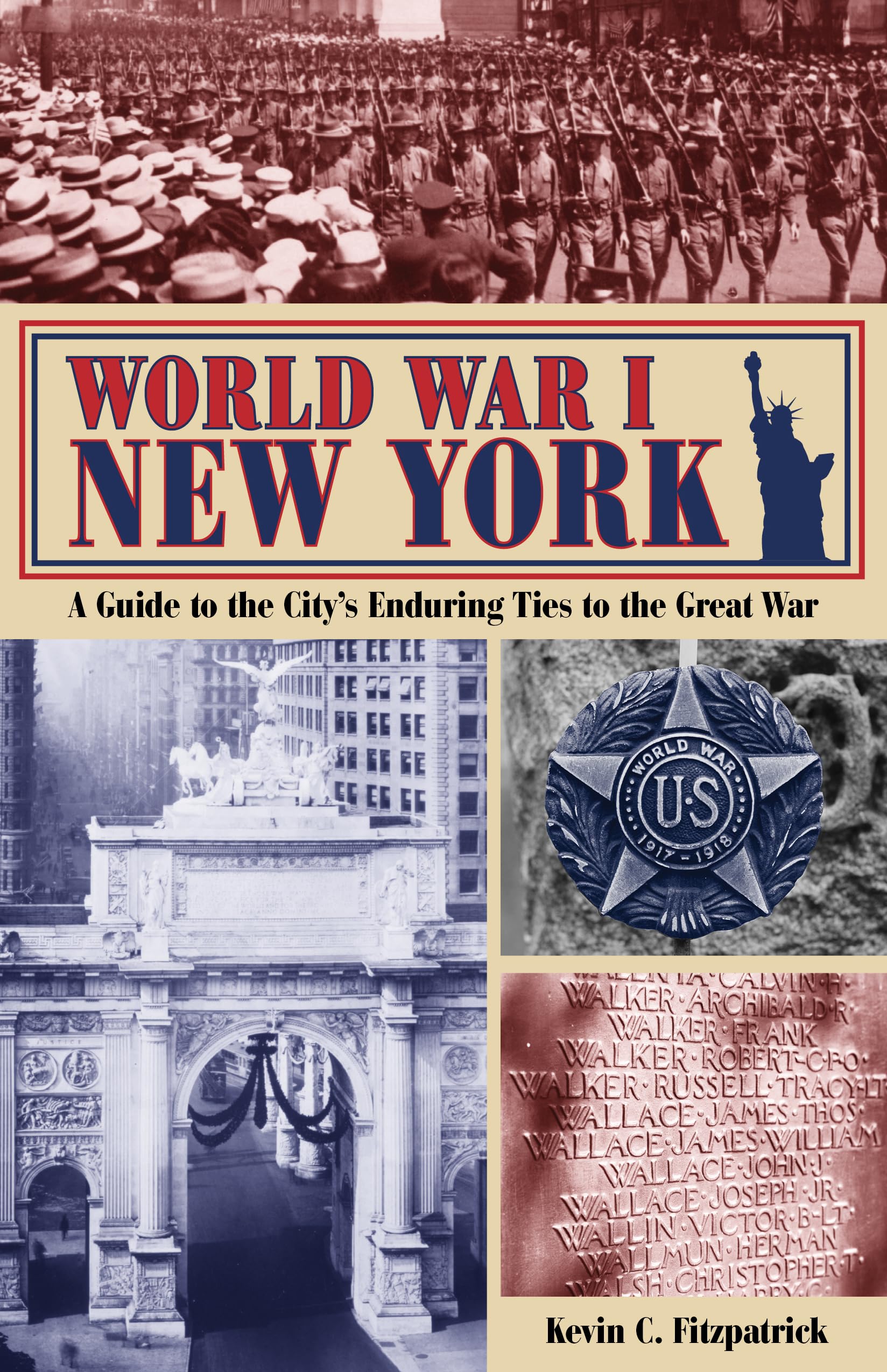 World War I New York: A Guide to the City's Enduring Ties to the Great ...