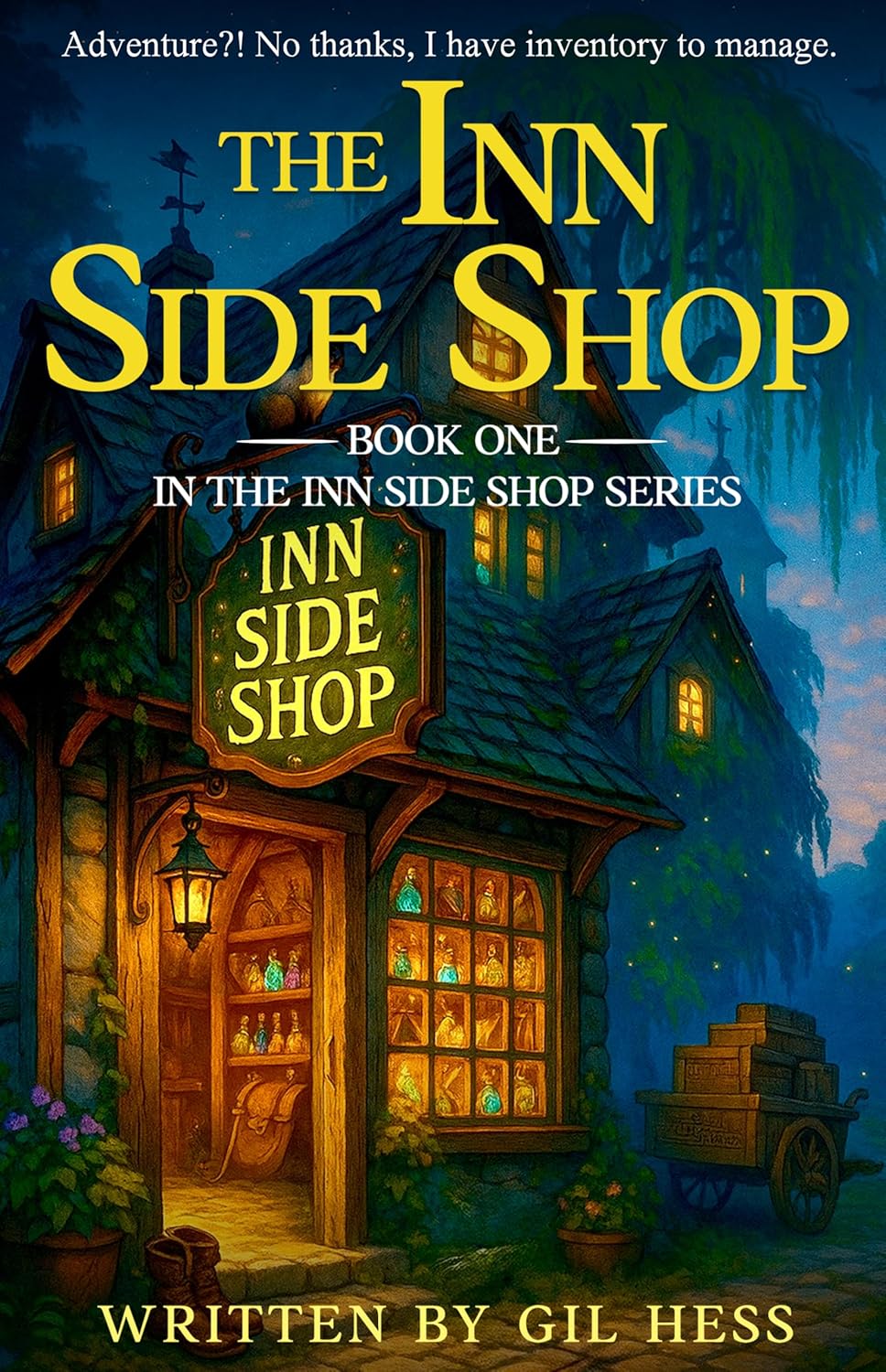 The Inn Side Shop: A Cozy LitRPG Adventure (The Inn Side Shop Series ...