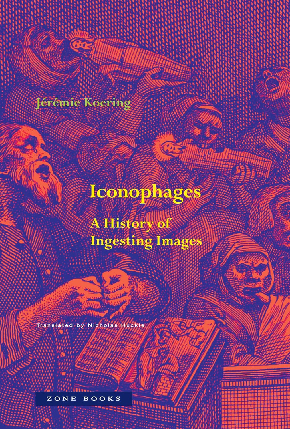 Iconophages: A History of Ingesting Images: Amazon.co.uk: Koering ...