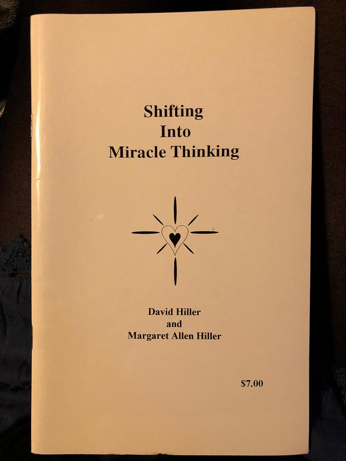 Shifting Into Miracle Thinking: David Hiller, Margaret Fuller Hiller ...