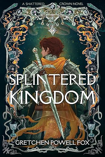 Splintered Kingdom (Shattered Crown Book 2) eBook : Fox, Gretchen ...
