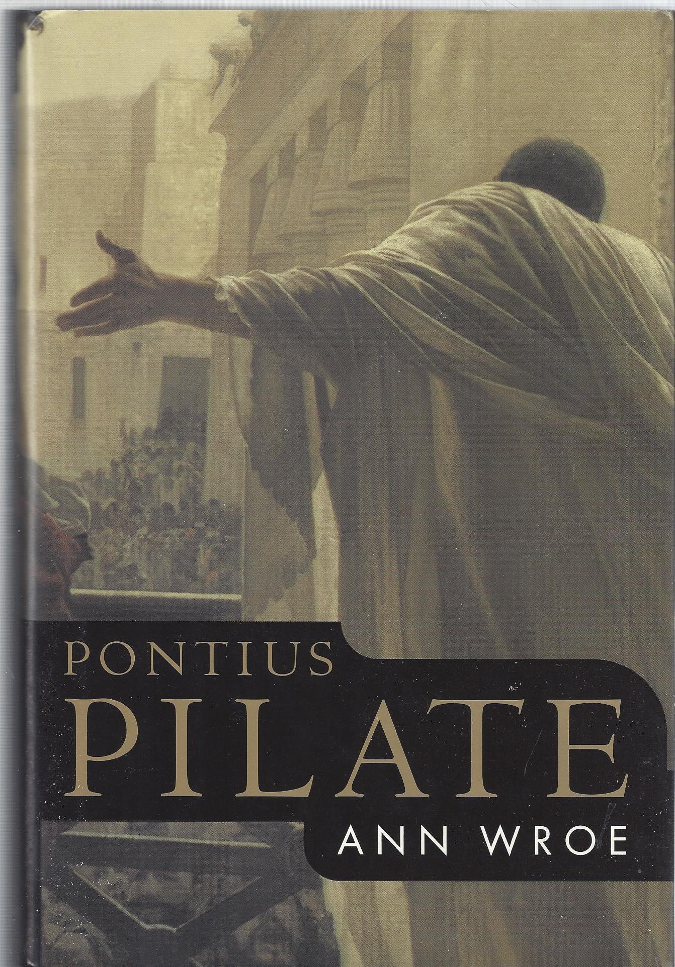 Pontius Pilate: Wroe, Ann: 9780375503054: Amazon.com: Books