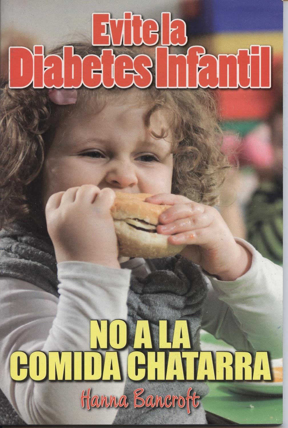 Evite la Diabetes Infantil, No a La Comida Chatarra (Spanish Edition ...