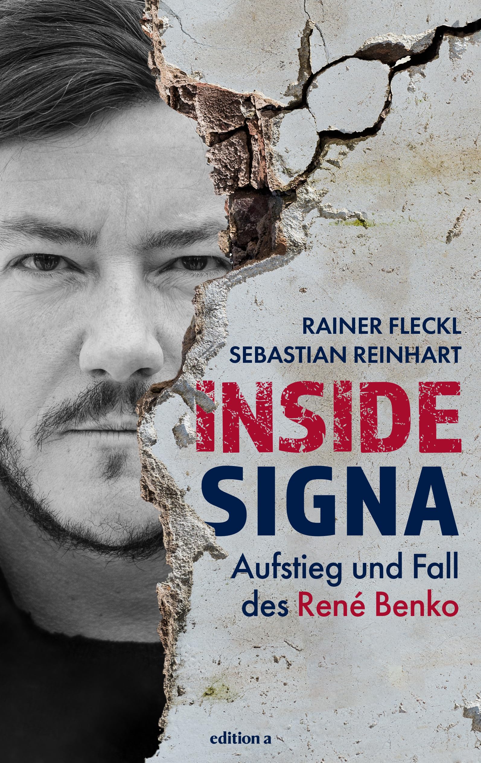 Inside Signa: Aufstieg und Fall des René Benko. Ein Blick hinter die ...