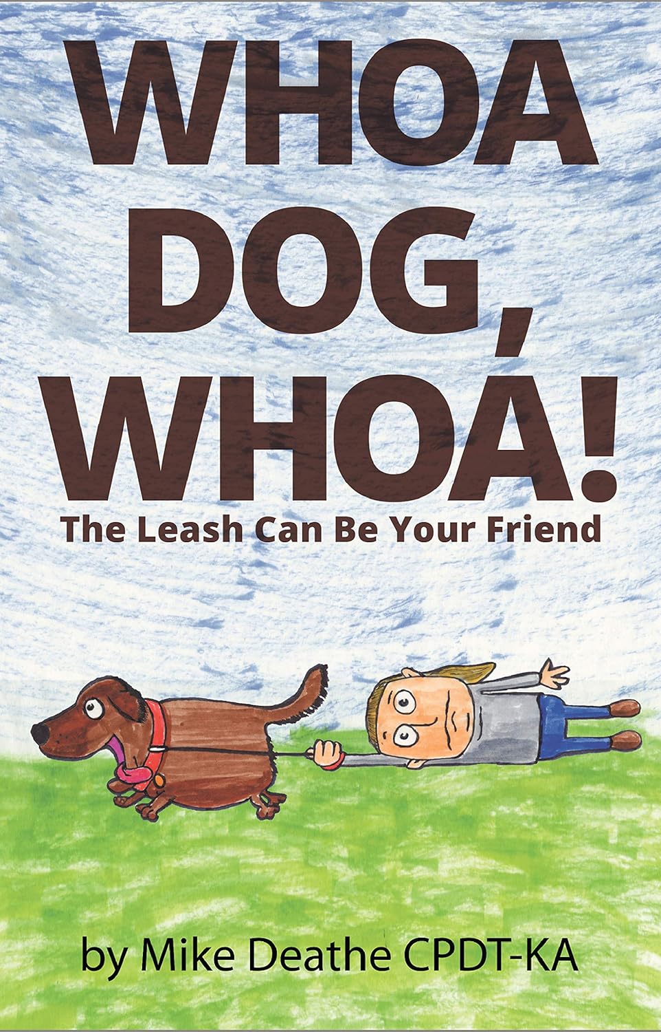Amazon.com: Whoa Dog, Whoa!: The Leash Can Be Your Friend eBook ...