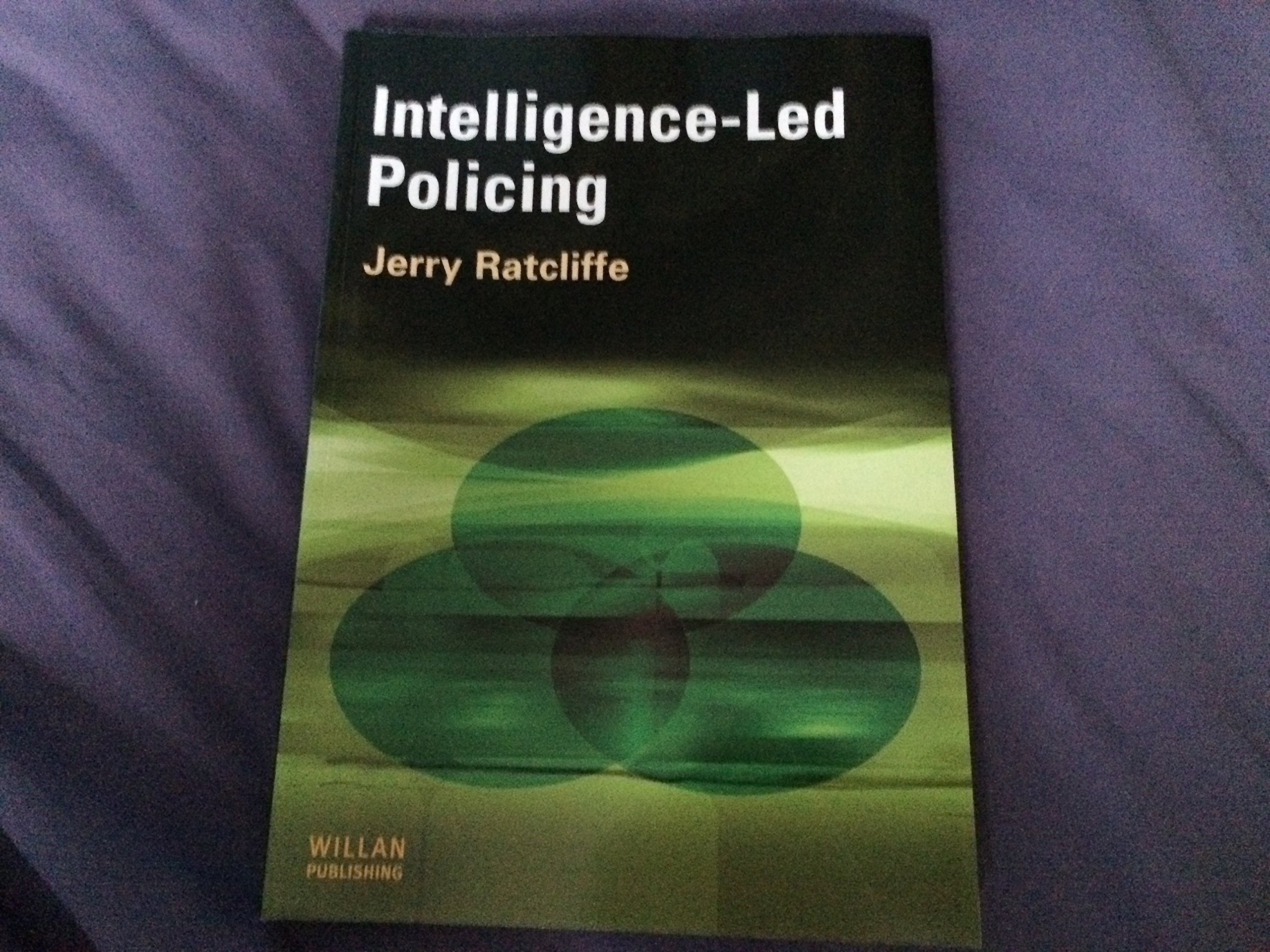 Intelligence-Led Policing: Ratcliffe, Jerry H.: 9781843923398: Amazon ...