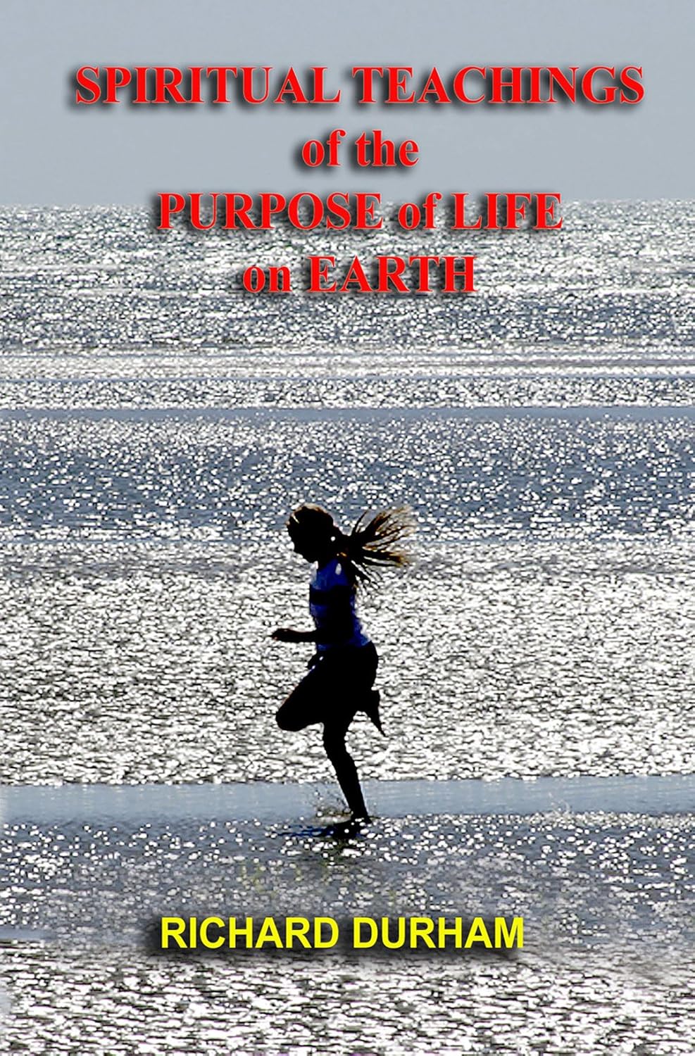 SPIRITUAL TEACHINGS OF THE PURPOSE OF LIFE ON EARTH - Kindle edition by ...
