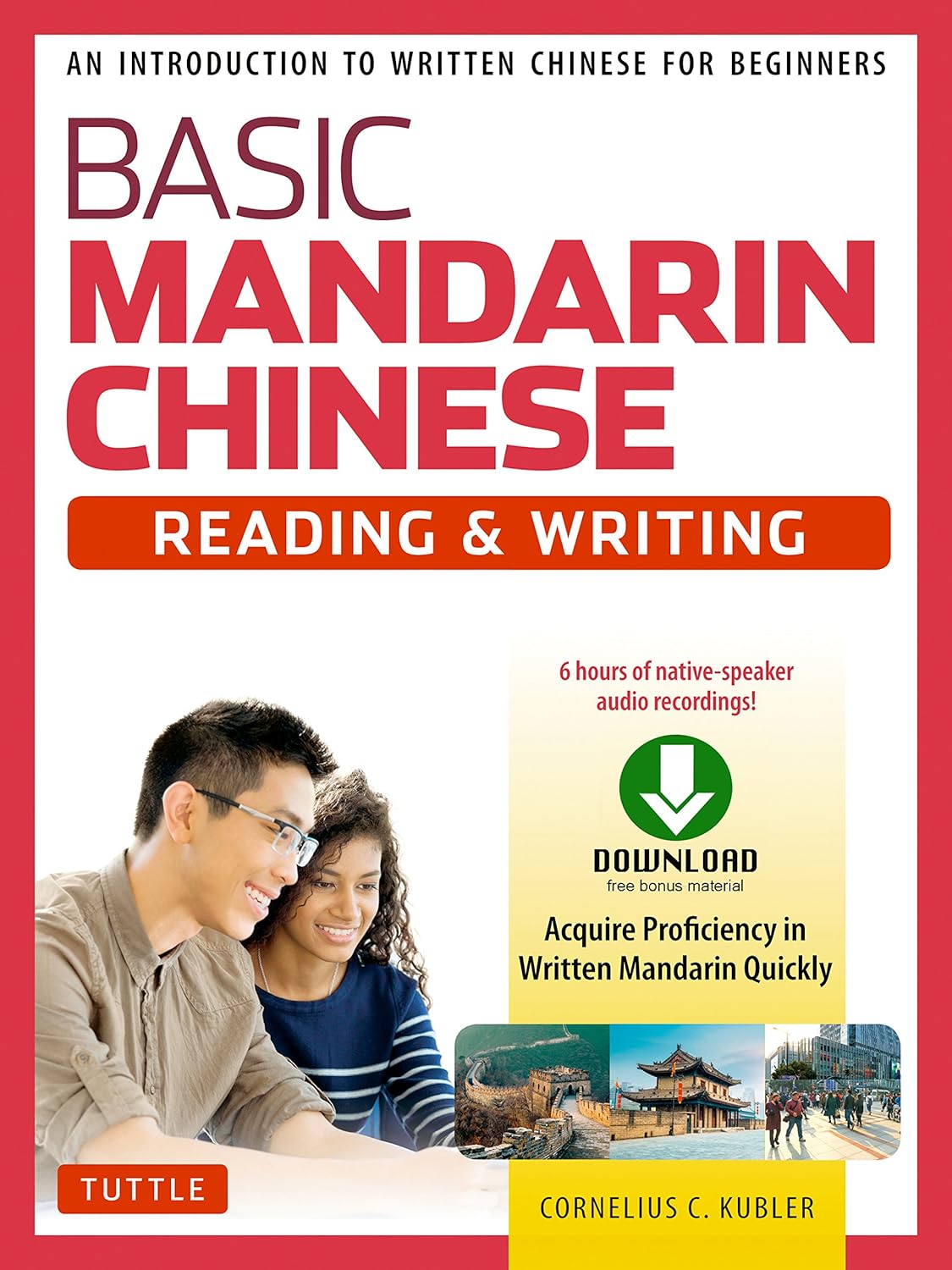 Basic Mandarin Chinese - Reading & Writing Textbook: An Introduction to ...